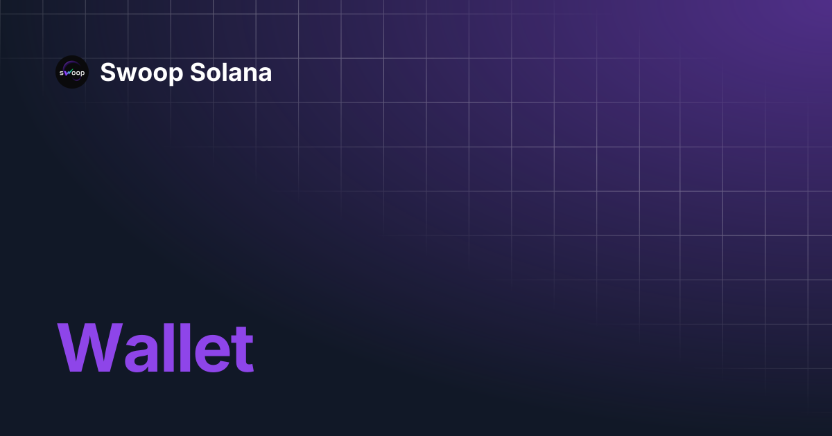 Wallet | Swoop Solana