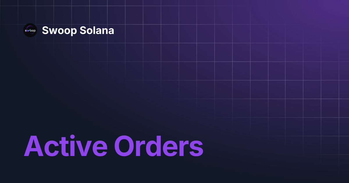 Active Orders | Swoop Solana